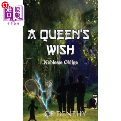 海外直订A Queen's Wish - Noblesse Oblige: The adventures of Kailyn and Bruce. 女王的愿望——贵族的义务：凯琳和布鲁