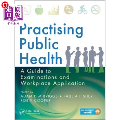 海外直订医药图书Practising Public Health: A Guide to Examinations and Workplace Application 执业公共卫生：考试和工