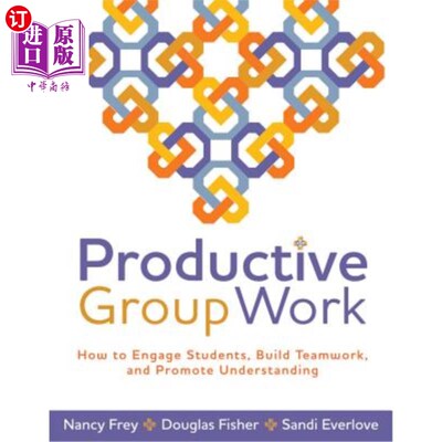 海外直订Productive Group Work: How to Engage Students, Build Teamwork, and Promote Under 富有成效的小组工作：如何吸