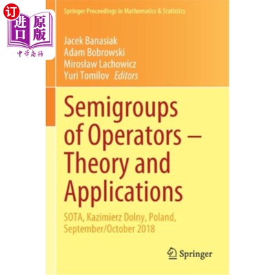 海外直订Semigroups of Operators - Theory and Applications: Sota, Kazimierz Dolny, Poland