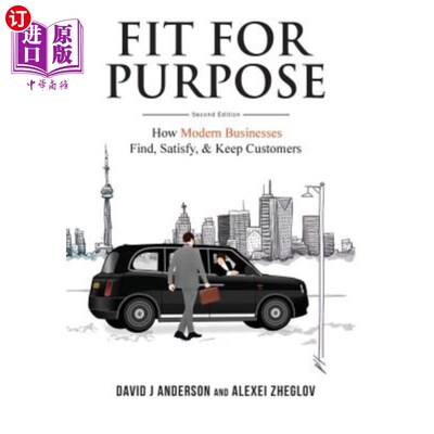 Fit for Purpose: How Modern Businesses Find, Satisfy, & Keep Customers 适合目的：现代企业如何发现、满足和留【中商原版】