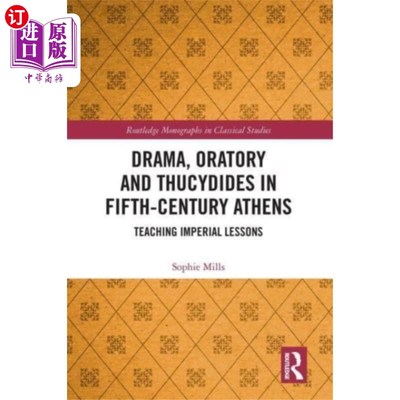 海外直订Drama, Oratory and Thucydides in Fifth-Century A... 五世纪雅典的戏剧、演讲和修昔底德