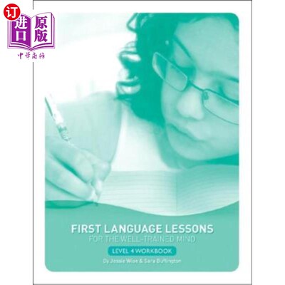 海外直订First Language Lessons Level 4: Student Workbook 为受过良好训练的人开设的第一堂语言课程：4级学生练习册