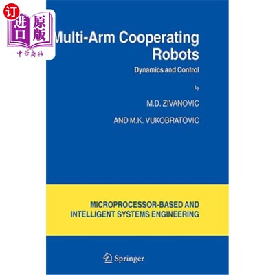 海外直订Multi-Arm Cooperating Robots: Dynamics and Control 多臂协作机器人:动力学与控制