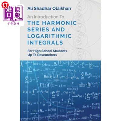 海外直订An Introduction To The Harmonic Series And Logarithmic Integrals: For High Schoo 调和级数和对数积分的介绍：
