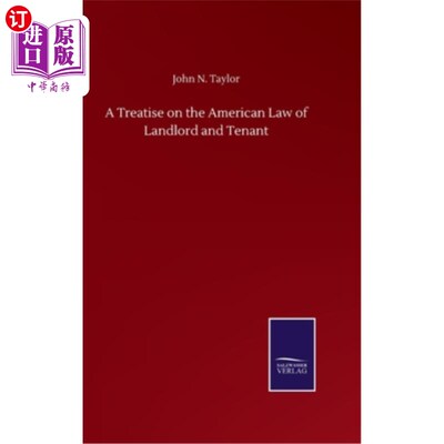 海外直订A Treatise on the American Law of Landlord and Tenant 论美国房东与房客法