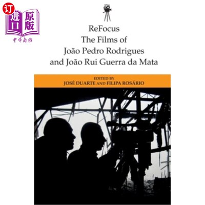 海外直订Refocus: The Films of Joao Pedro Rodrigues and Joao Rui Guerra Da Mata 重新聚焦：若昂·佩德罗·罗德里格斯和若