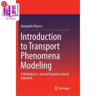 海外直订Introduction to Transport Phenomena Modeling: A Multiphysics, General Equation-B 输运现象建模导论：一种基于