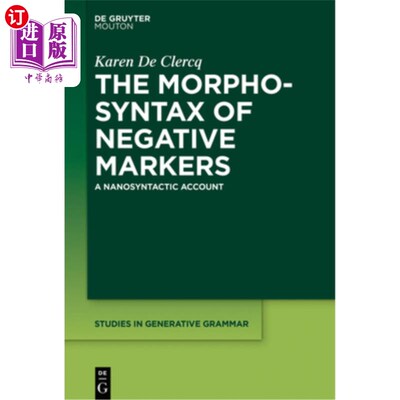 海外直订The Morphosyntax of Negative Markers: A Nanosyntactic Account 负标记的形态句法:纳米句法的解释