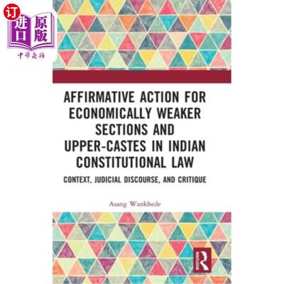 海外直订Affirmative Action for Economically Weaker Sections and Upper-Castes in Indian C 印度宪法中经济弱势阶层和高