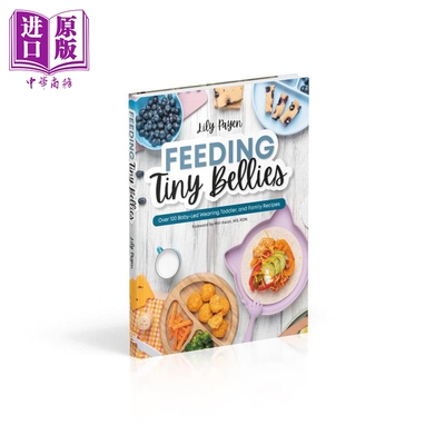 喂饱小肚子 婴幼儿家庭食谱 Feeding Tiny Bellies A Cookbook 英文原版 Lily Payen 育儿 辅食【中商原版】