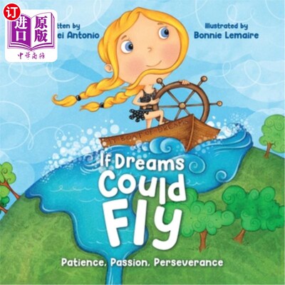 海外直订If Dreams Could Fly: Patience, Passion, Perseverance 如果梦想能飞:耐心，激情，毅力