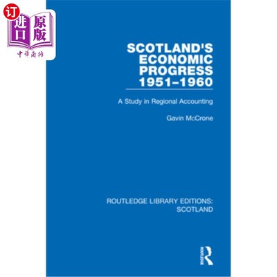海外直订Scotland's Economic Progress 1951-1960: A Study in Regional Accounting 1951-1960年苏格兰经济发展:区域会计研