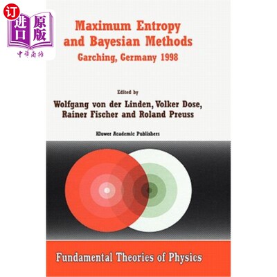 海外直订Maximum Entropy and Bayesian Methods Garching, Germany 1998: Proceedings of the  最大熵和贝叶斯方法GARCHO