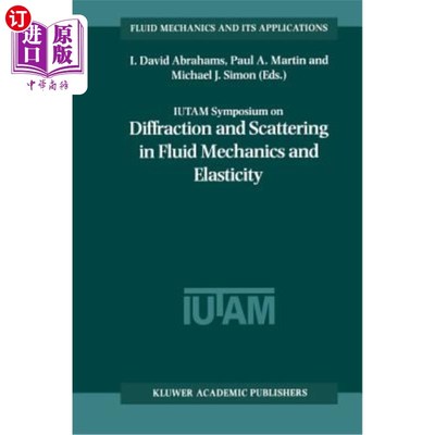 海外直订Iutam Symposium on Diffraction and Scattering in Fluid Mechanics and Elasticity: 流体力学和弹性中的衍射和散射研