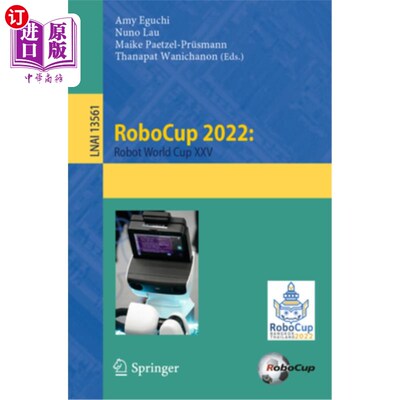 海外直订Robocup 2022:: Robot World Cup XXV 2022年机器人世界杯:第25届机器人世界杯