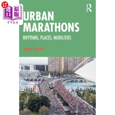 海外直订Urban Marathons: Rhythms, Places, Mobilities 城市马拉松:节奏，地点，流动性