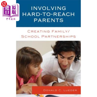 海外直订Involving Hard-To-Reach Parents: Creating Family 牵扯到难以接近的父母：创造家庭