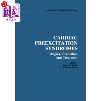 海外直订医药图书Cardiac Preexcitation Syndromes: Origins, Evaluation, and Treatment 心脏预激综合征：起源、评估和治疗