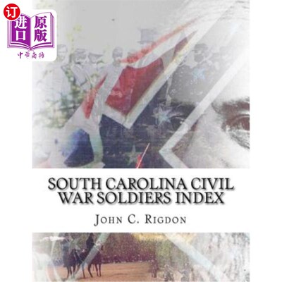海外直订South Carolina Civil War Soldiers Index 南卡罗来纳州内战士兵指数