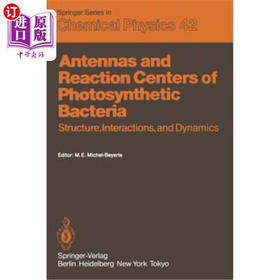 海外直订Antennas and Reaction Centers of Photosynthetic Bacteria: Structure, Interaction 光合细菌的触角和反应中心：