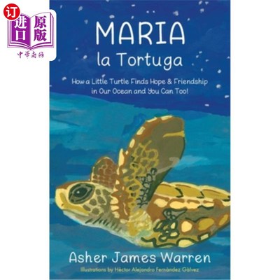 海外直订Maria la Tortuga: How a Little Turtle Finds Hope & Friendship in Our Ocean and Y Maria la T