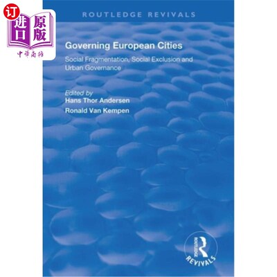 海外直订Governing European Cities: Social Fragmentation, Social Exclusion and Urban 欧洲城市治理:社会分裂、社会排斥