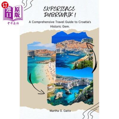 Experience Dubrovnik!: A Comprehensive Travel Guide to Croatia's Historic Gem. 杜布罗夫尼克经验!:克罗地亚历【中商原版】?