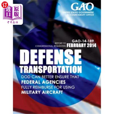 海外直订Defense Transportation: DOD Can Better Ensure That Federal Agencies Fully Reimbu 国防运输：国防部可以更好地