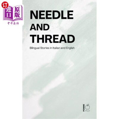 海外直订Needle and Thread: Bilingual Stories in Italian and English 针与线：意大利语和英语双语故事