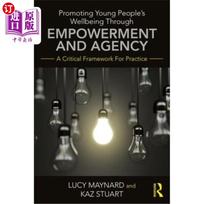 海外直订Promoting Young People's Wellbeing through Empowerment and Agency: A Critical Fr 通过赋权和代理促进年轻人的