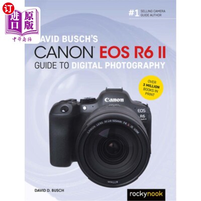 海外直订David Busch's Canon EOS R6 II Guide to Digital Photography 大卫·布希的佳能EOS R6 II数码摄影指南
