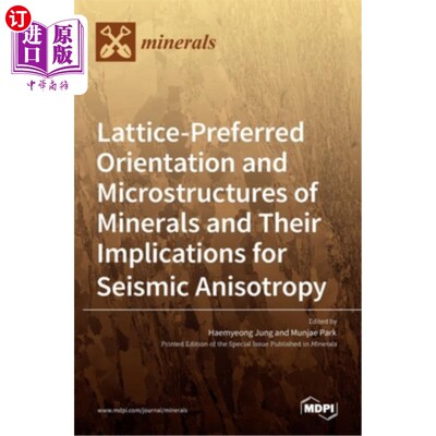海外直订Lattice-Preferred Orientation and Microstructures of Minerals and Their Implicat 矿物的晶格择优取向和微观结