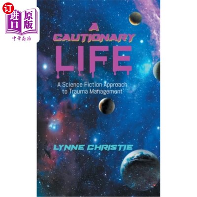 海外直订A Cautionary Life: A Science Fiction Approach to Trauma Management 《警世生活:创伤管理的科幻方法