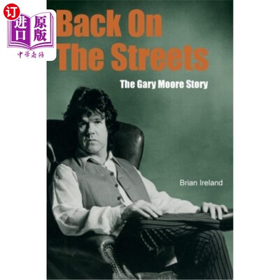 海外直订Back On The Streets: The Gary Moore Story 《重回街头：加里·摩尔的故事