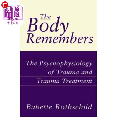 海外直订医药图书The Body Remembers: The Psychophysiology of Trauma and Trauma Treatment 身体记得身体记得：创伤和创