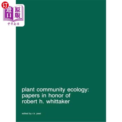 海外直订Plant Community Ecology: Papers in Honor of Robert H. Whittaker 植物群落生态学:纪念罗伯特·惠特克的论文