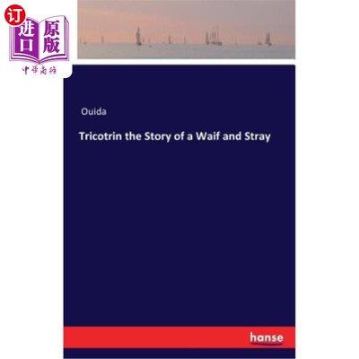 海外直订Tricotrin the Story of a Waif and Stray 特里科林流浪汉的故事