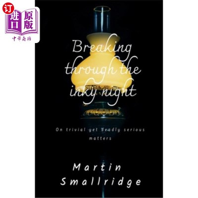 海外直订Breaking through the inky night: On trivial yet deadly serious matters 冲破漆黑的夜晚:琐碎却极其严肃的事情