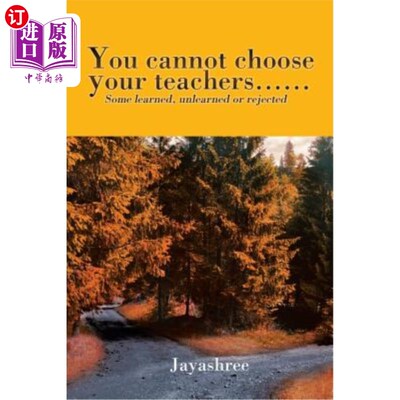 海外直订You Cannot Choose Your Teachers......: Some Learned, Unlearned or Rejected 你不能选择你的老师......:一些有