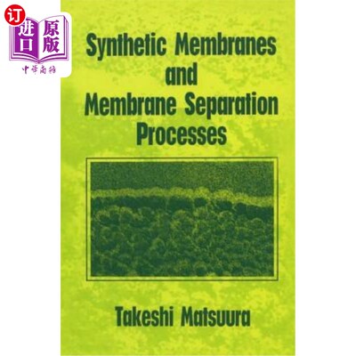 海外直订Synthetic Membranes and Membrane Separation Processes 合成膜和膜分离工艺