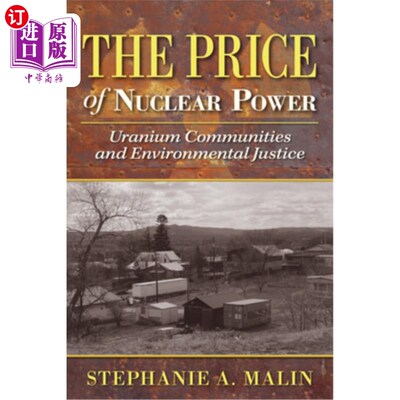 海外直订The Price of Nuclear Power: Uranium Communities and Environmental Justice 核能的价格:铀社区和环境正义