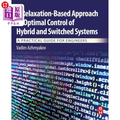 海外直订A Relaxation-Based Approach to Optimal Control of Hybrid and Switched Systems: A 基于松弛的混合交换系统好控