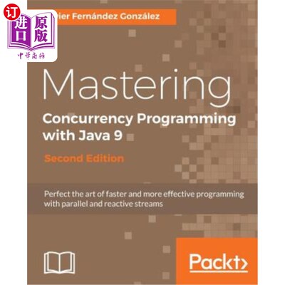 海外直订Mastering Concurrency Programming with Java 9 - Second Edition: Fast, reactive a 用Java 9实现并
