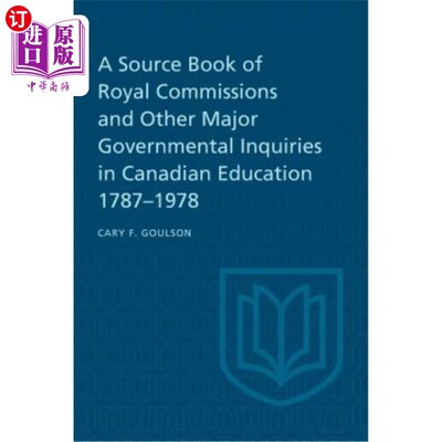 海外直订A Source Book of Royal Commissions and Other Major Governmental Inquiries in Can 一本关于皇家委员会和加拿大