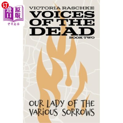 海外直订Our Lady of the Various Sorrows: Voices of the Dead - Book Two 我们的各种悲伤的女士:死者的声音-第二册