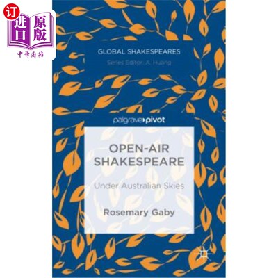 海外直订Open-Air Shakespeare: Under Australian Skies 露天莎士比亚：在澳大利亚的天空下