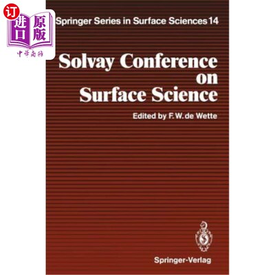 海外直订Solvay Conference on Surface Science: Invited Lectures and Discussions Universit 表面科学Sulayy