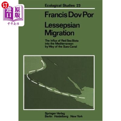 海外直订Lessepsian Migration: The Influx of Red Sea Biota Into the Mediterranean by Way  利塞普西亚迁徙:红海生物群