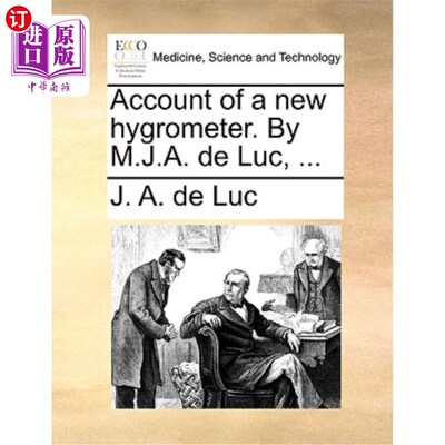 海外直订医药图书Account of a New Hygrometer. by M.J.A. de Luc, ... 新湿度计的说明。M.J.A. de Luc……